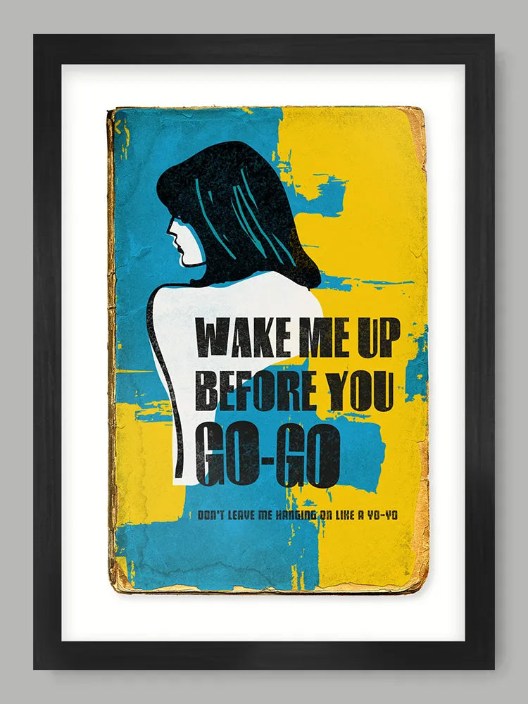 Wake Me Up Before You Go Go - Music Poster Print — The Northern Line